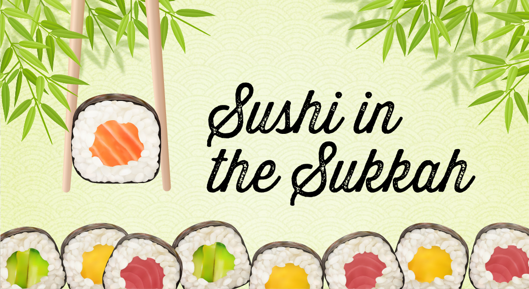 Sushi in the Sukkah | Atlanta Jewish Connector